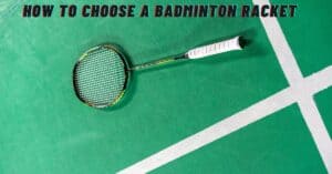 How to Choose a Badminton Racket - RACKET SPORTS.in