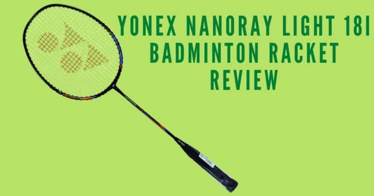 Yonex Nanoray Light 18i Badminton Racket Review - RACKET SPORTS.in