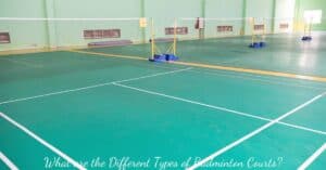 What are the Different Types of Badminton Courts? - RACKET SPORTS.in