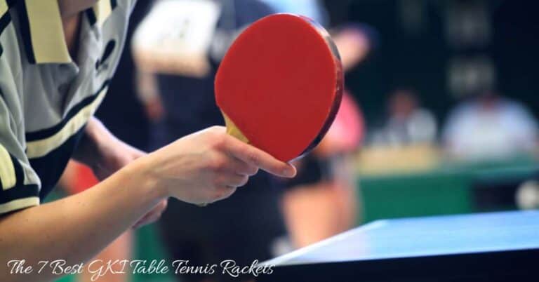 The 7 Best GKI Table Tennis Rackets in 2025 - RACKET SPORTS.in