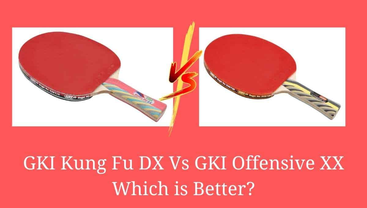 GKI Kung Fu DX Vs GKI Offensive XX: Which is Better? - RACKET SPORTS.in